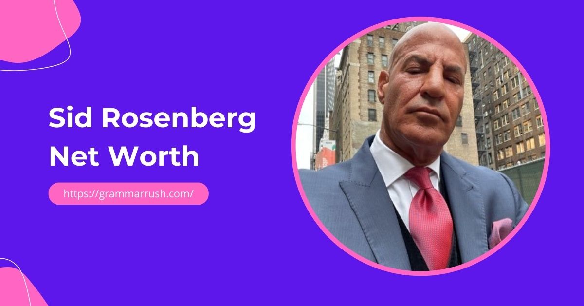 Sid Rosenberg Net Worth, Salary, Career, and Personal Life - Grammar Rush